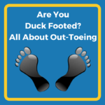 Are You Duck Footed? All About Out-Toeing | Heel That Pain