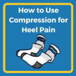 How to Use Compression for Heel Pain | Heel That Pain