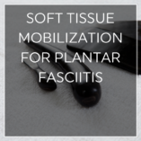 Scraping and Soft Tissue Mobilization for Plantar Fasciitis | Heel That ...